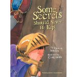 Some Secrets Should Never Be Kept by Jayneen Sanders